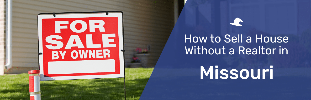 How to Sell Your House Without a Realtor in Missouri (2025)