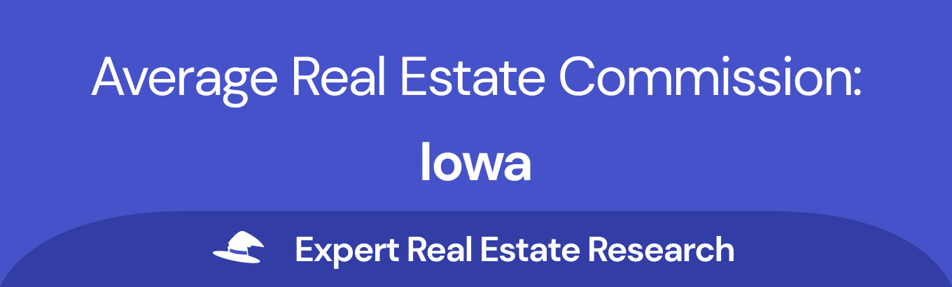 Average Realtor Commission in Iowa (2026 Update)