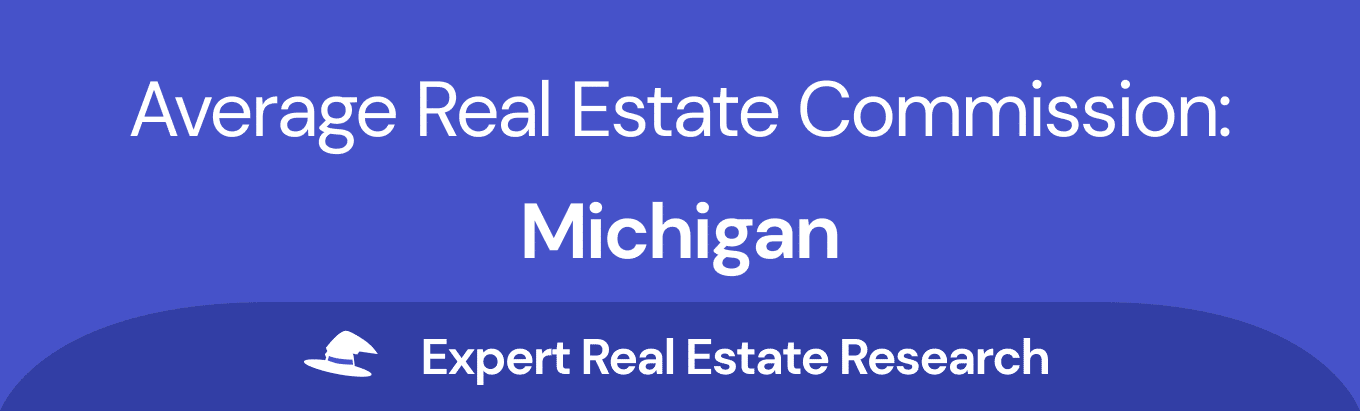 Average Realtor Commission in Michigan (2026 Update)