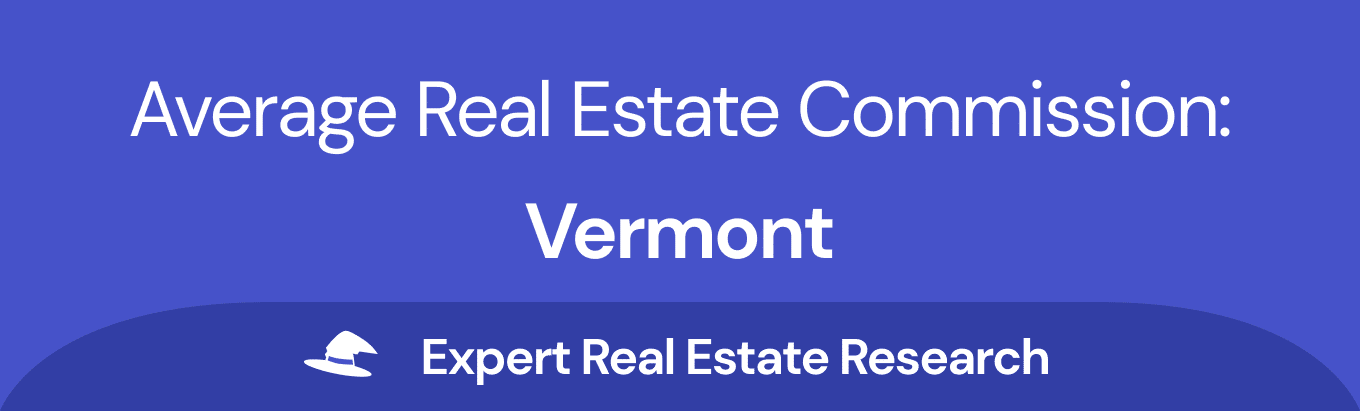 Average Realtor Commission in Vermont (2026 Update)