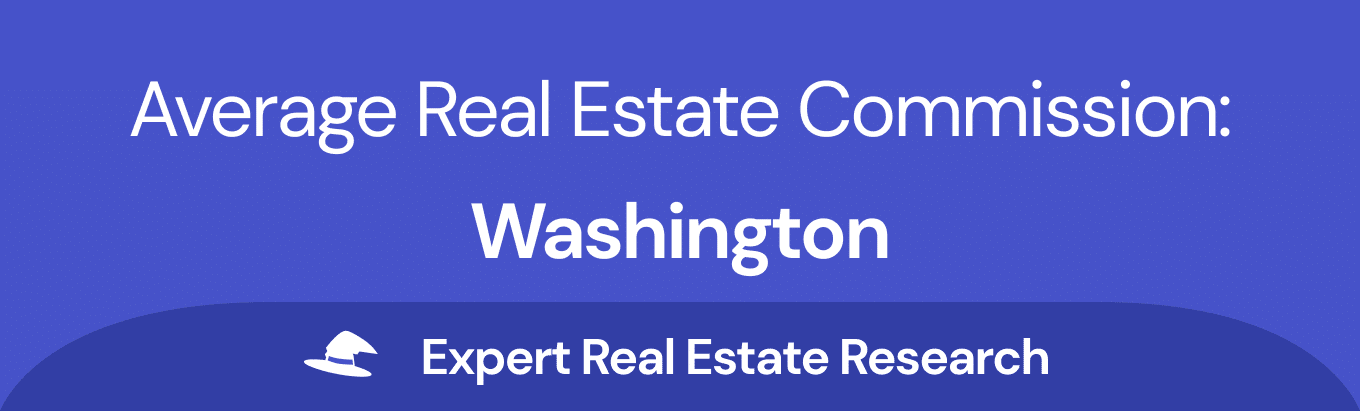 Average Realtor Commission in Washington (2025 Update)